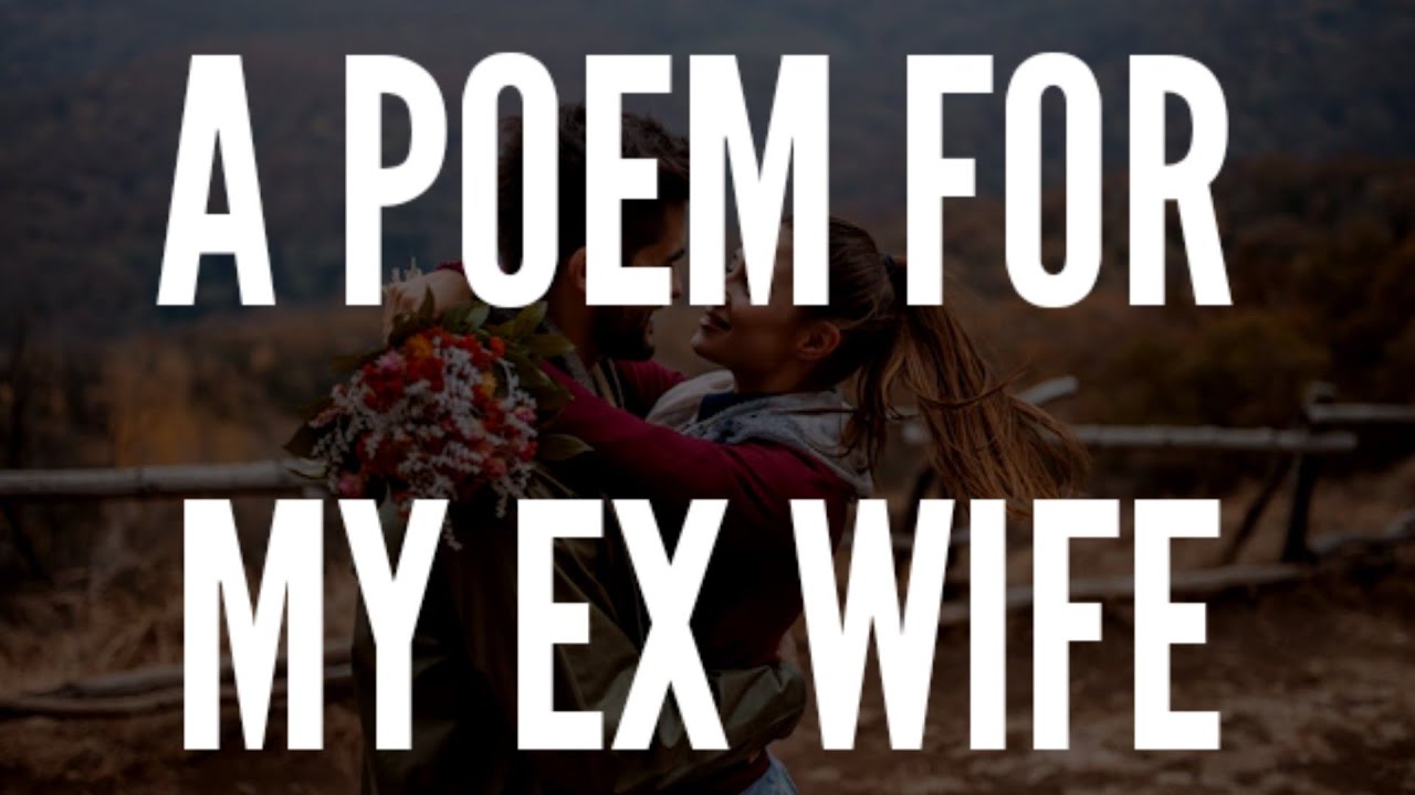 Love poems for ex wife 💖|| A poem for my ex wife 💕 || I need you my ...