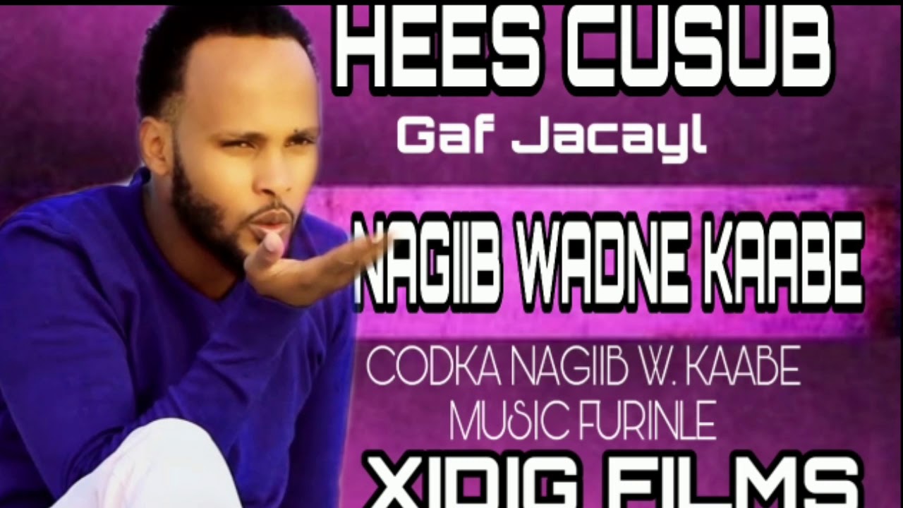 NAGIIB WADNE KAABE GAF JACAYL HEES CUSUB 2020 - YouTube
