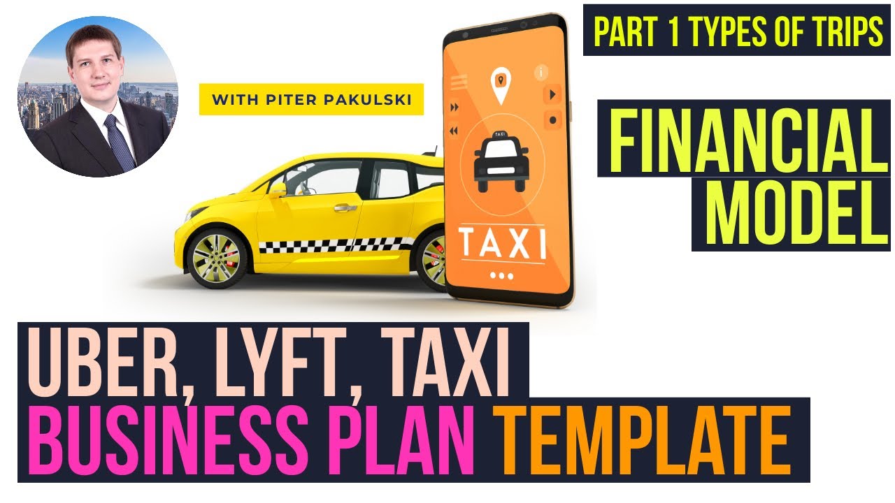 Uber, Lyft, Taxi business idea, business plan, financial model. Part 1 ...