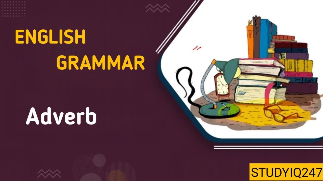 English Grammar-13 : Adverb - YouTube
