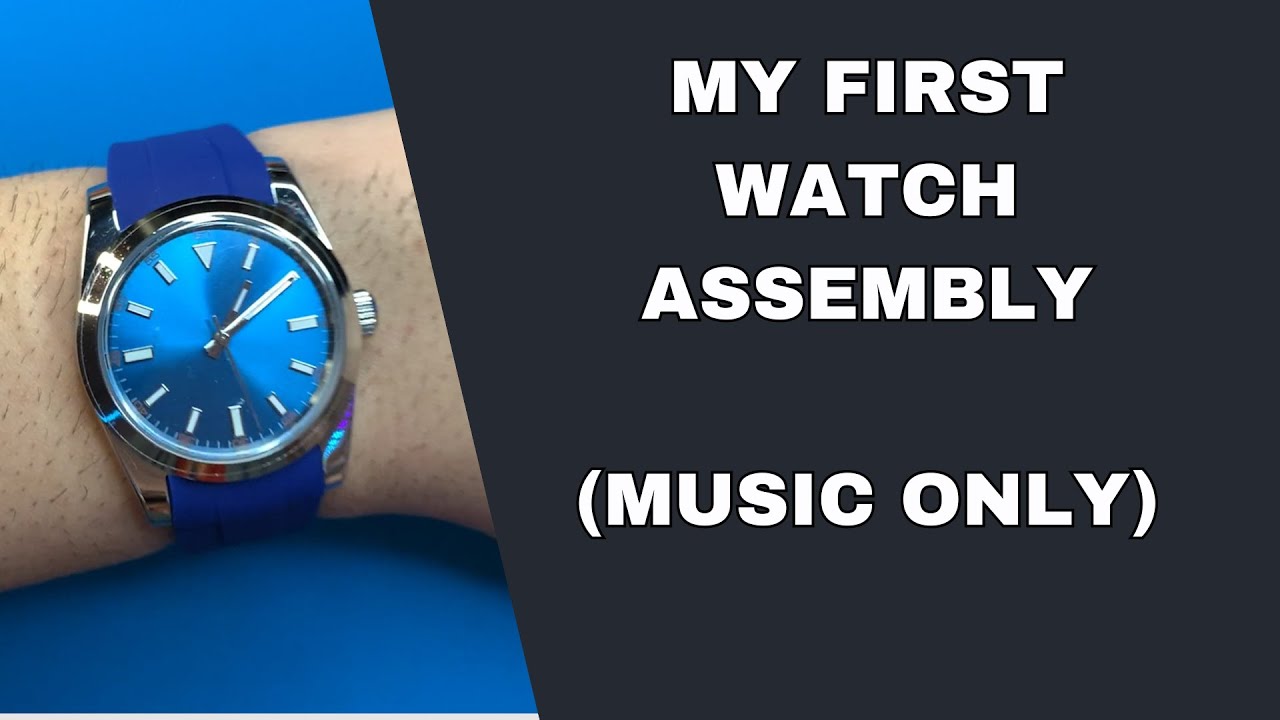 My First Watch assembly (Music Only) || Creating My Own Watch - YouTube