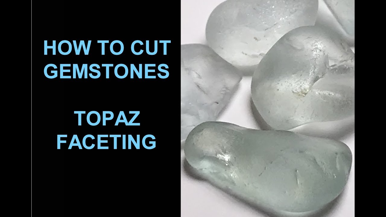 How To Cut Gemstones - Topaz Faceting - YouTube