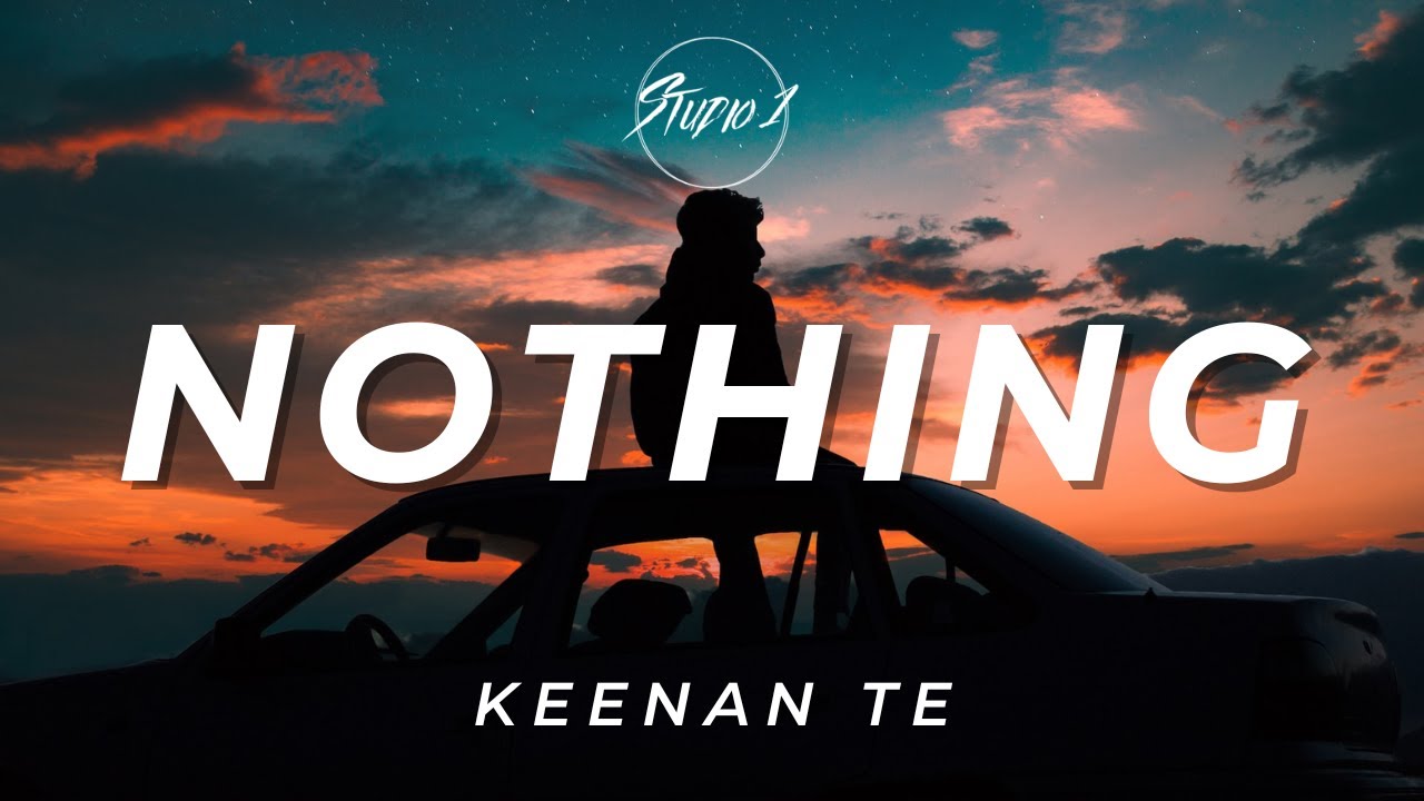 Keenan Te - Nothing (Lyrics) - YouTube