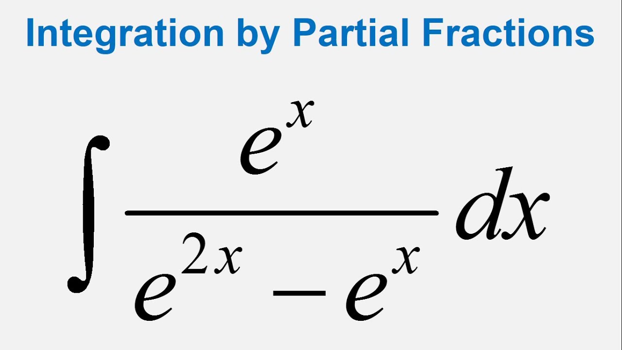 Integration by Partial Fractions: Integral of e^x/(e^(2x) - e^x) dx ...