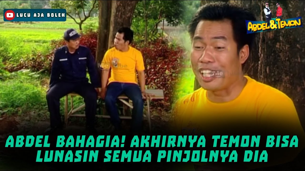ABDEL BAHAGIA! AKHIRNYA TEMON BISA LUNASIN SEMUA PINJOLNYA DIA - ABDEL ...