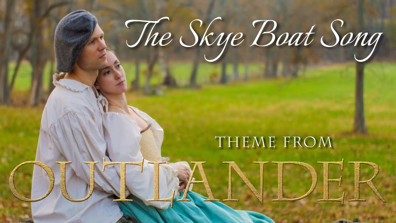 The Skye Boat Song - Outlander Theme - feat. Meghan Davis/Alex Keller ...