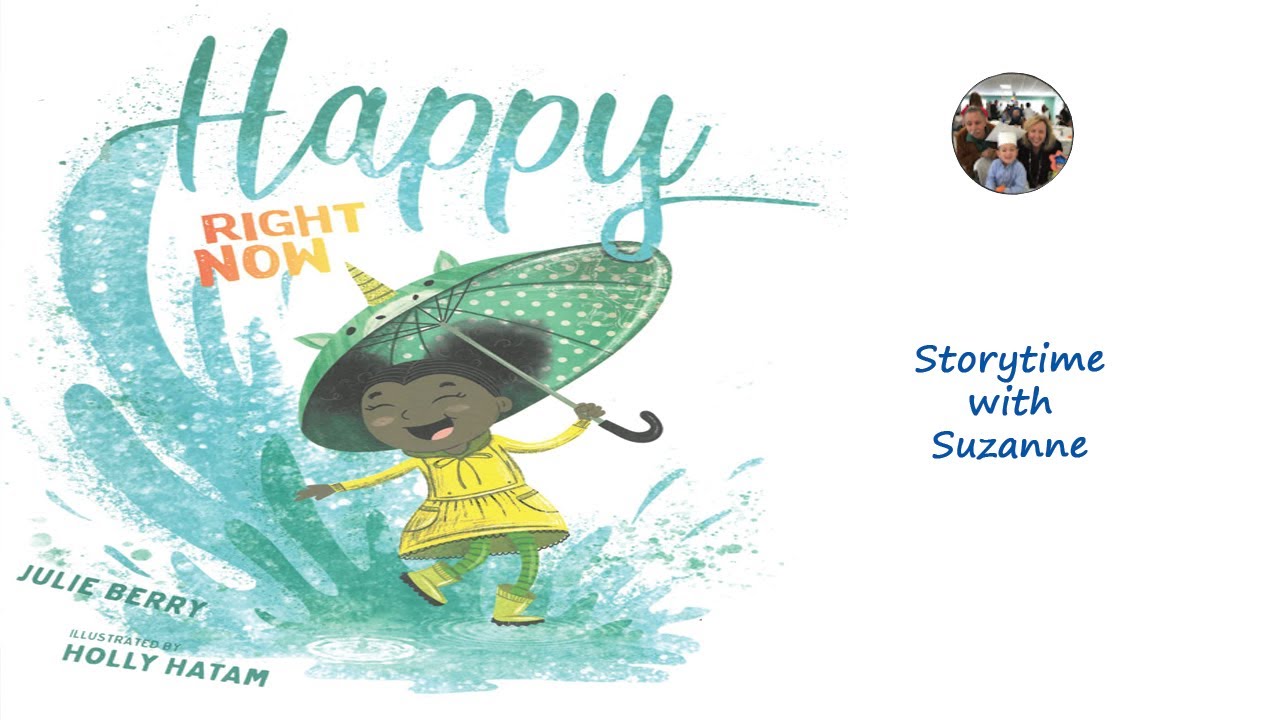Happy Right Now by Julie Berry Illustrated by Holly Hatam - YouTube