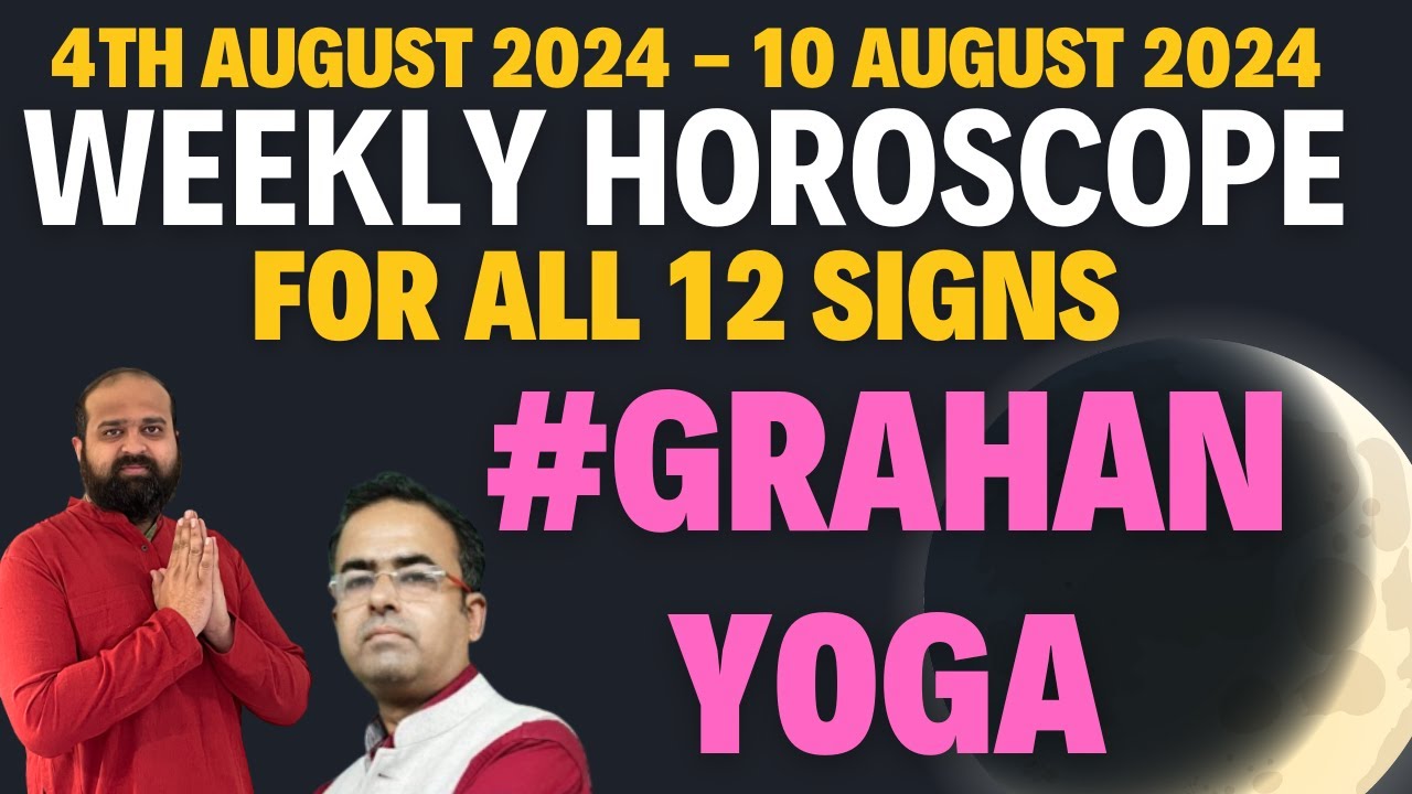 4th August to10th August 2024 Weekly Horoscope August Week 1 all 12 ...