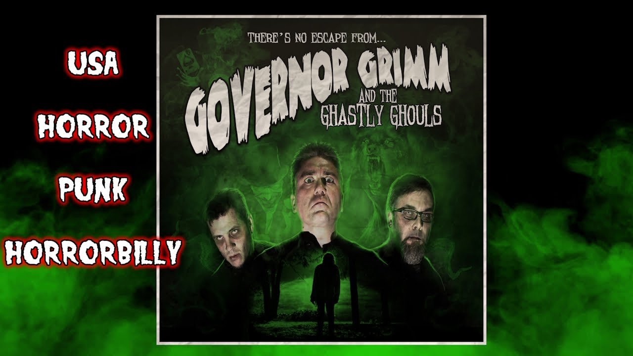 Governor Grimm and the Ghastly Ghouls - "There's no escape from ...