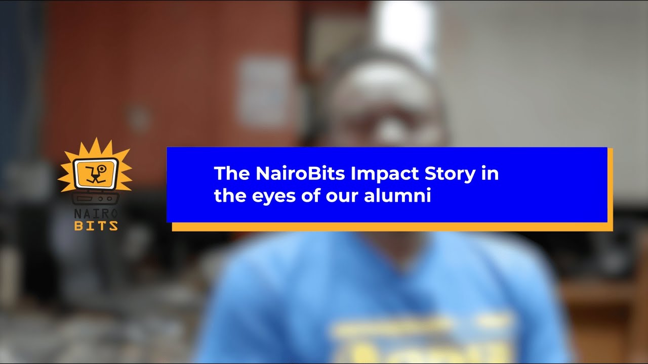 NairoBits Impact Video - Alumni Testimonials - YouTube