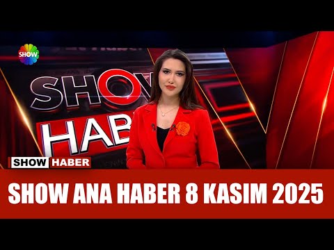 Show Ana Haber 8 Kasım 2025