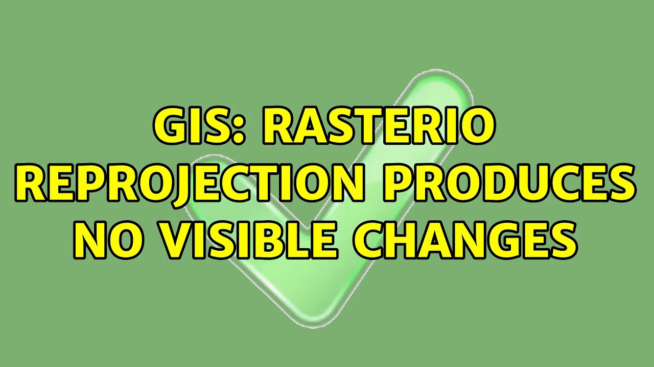GIS: rasterio reprojection produces no visible changes - YouTube