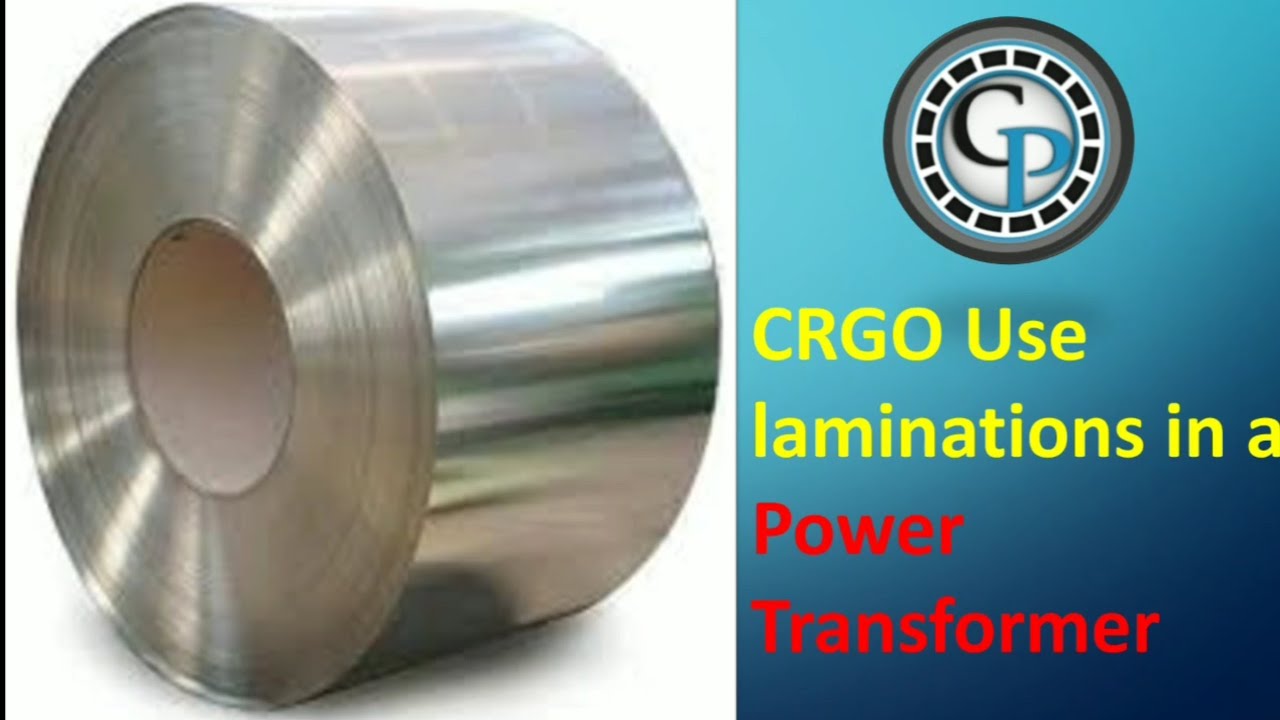 CRGO USE IN POWER TRANSFOMER ट्रांसफार्मर में लेमिनेशन कोर का उपयोग ...