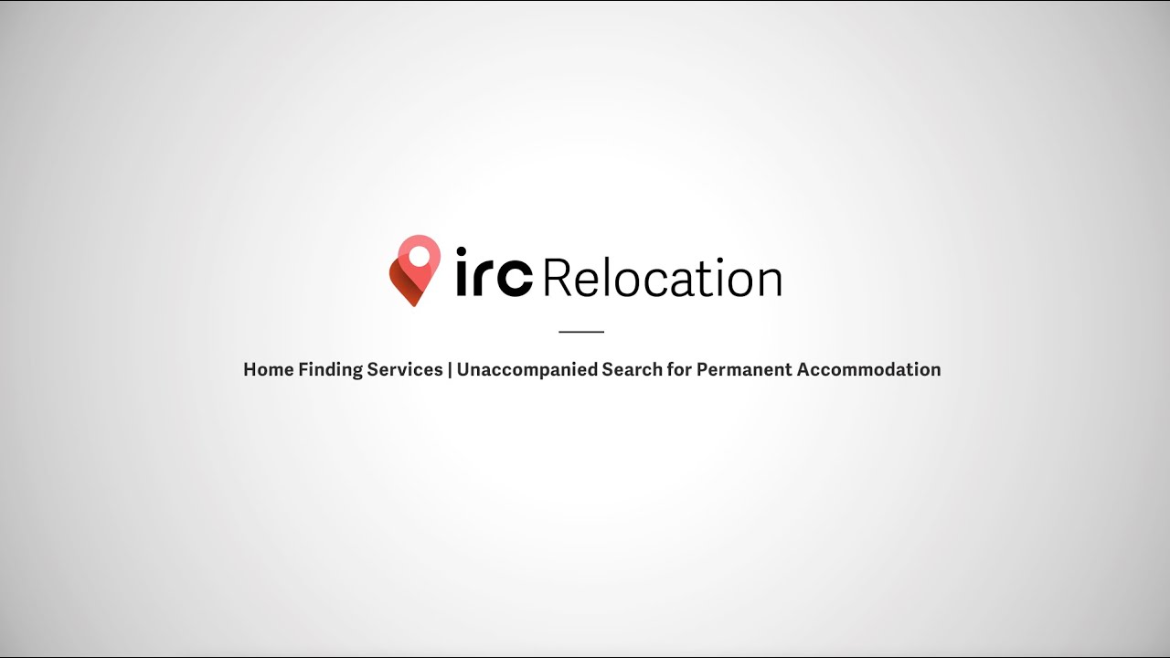IRC Relocation Services - Home Finding | Unaccompanied Search for permanent Accommodation - YouTube