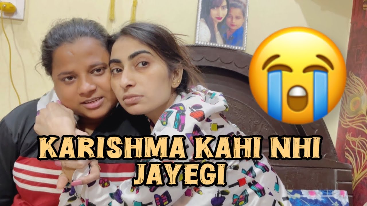Karishma kahi nhi jayegi na main Jane dungi 🤯😢 yeh kiya hua - YouTube