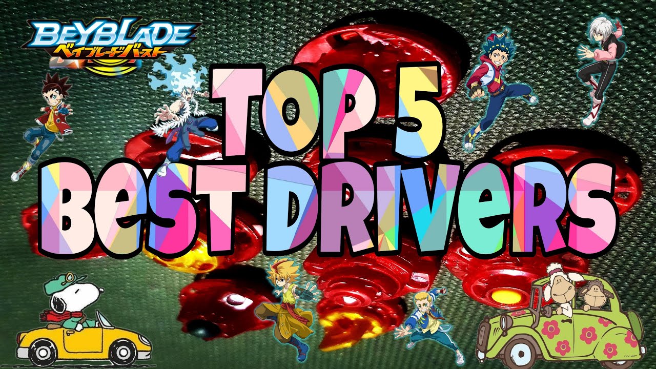 Top 5 Best Drivers In Beyblade Burst | Takara Tomy | ベイブレードバースト ...