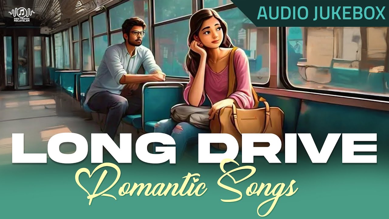 Long Drive Hits...| Malayalam Romantic Songs | Trending Songs ...