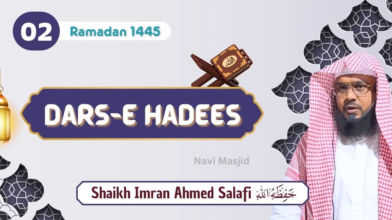 02 • Dars-e Hadees | 02 Ramadan 1445 | Shaikh Imran Ahmad Salafi Hafizahullah | Navi Masjid ...
