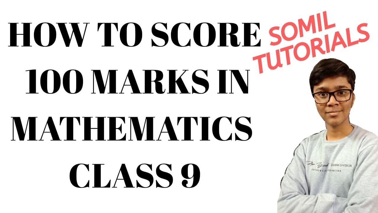 HOW TO SCORE 100 MARKS IN MATHEMATICS CLASS 9 HOW TO ATTEMPT how-to-score-100-marks-in-mathematics-class-9-how-to-attempt