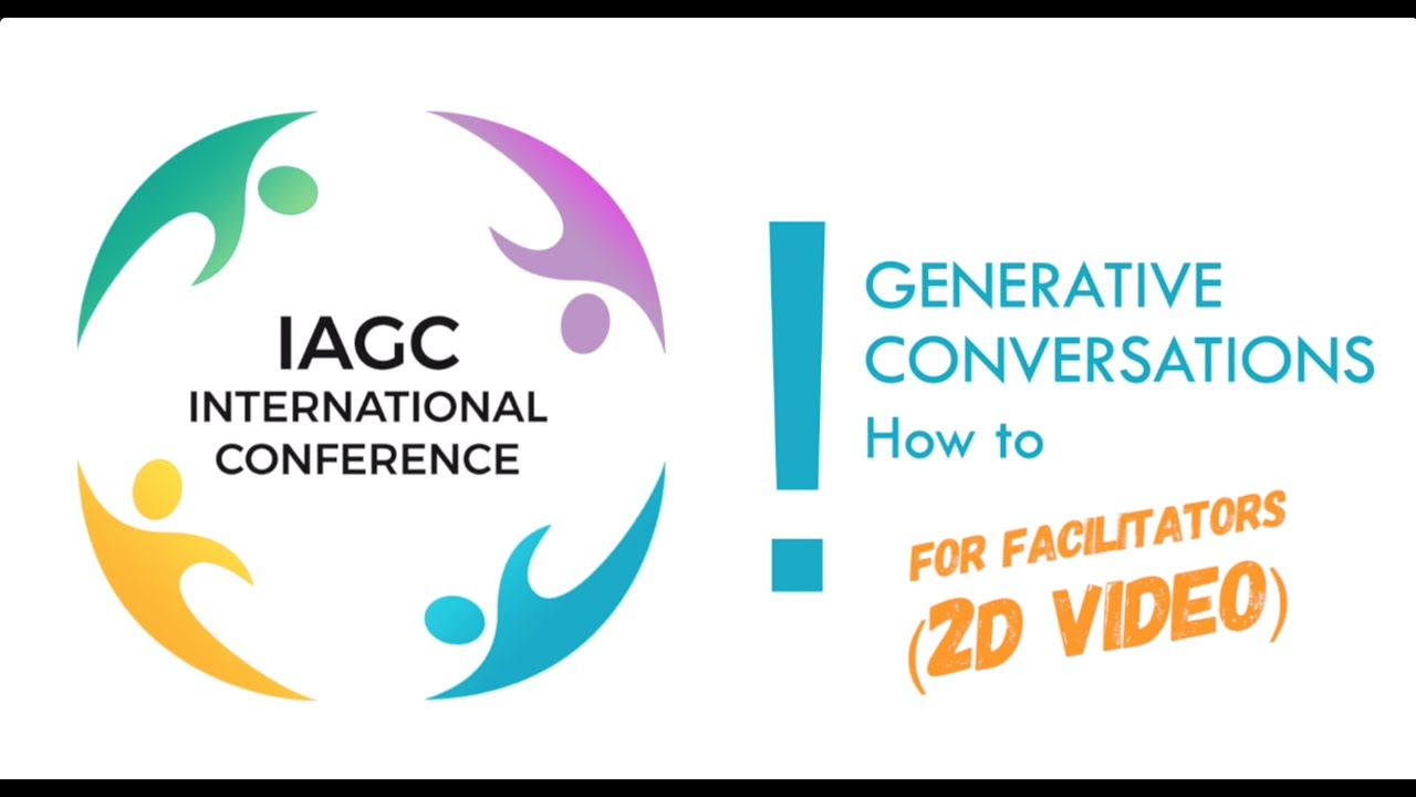 IAGC Conference - Generative Conversations - How to for facilitators ...