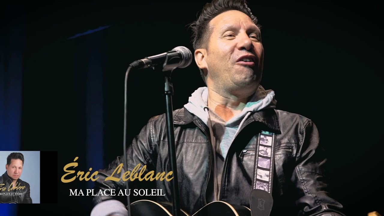 Eric Leblanc - (Ma place au soleil !) - YouTube