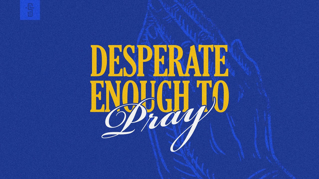 08-04-2024 Sunday Service - Desperate Enough to Pray - YouTube
