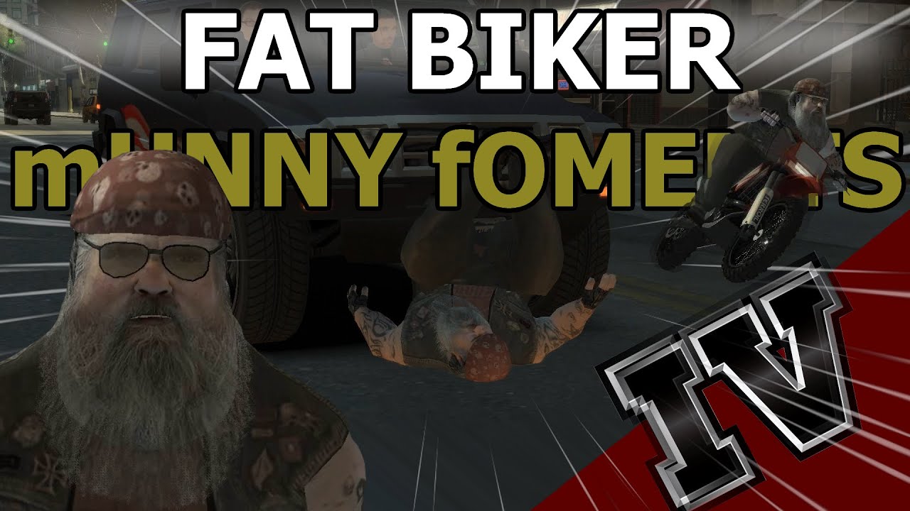 GTA 4 - Fat Biker - mUNNY fOMENTS - YouTube