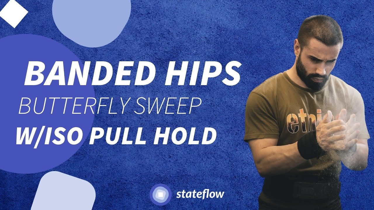 BANDED HIPS BUTTERFLY SWEEP W/ISO PULL HOLD - YouTube
