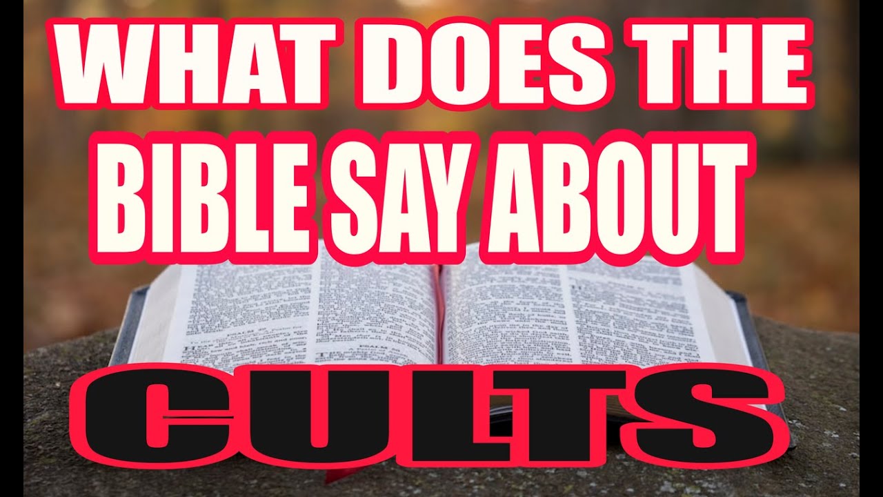 What Does The Bible Say About Cults - YouTube