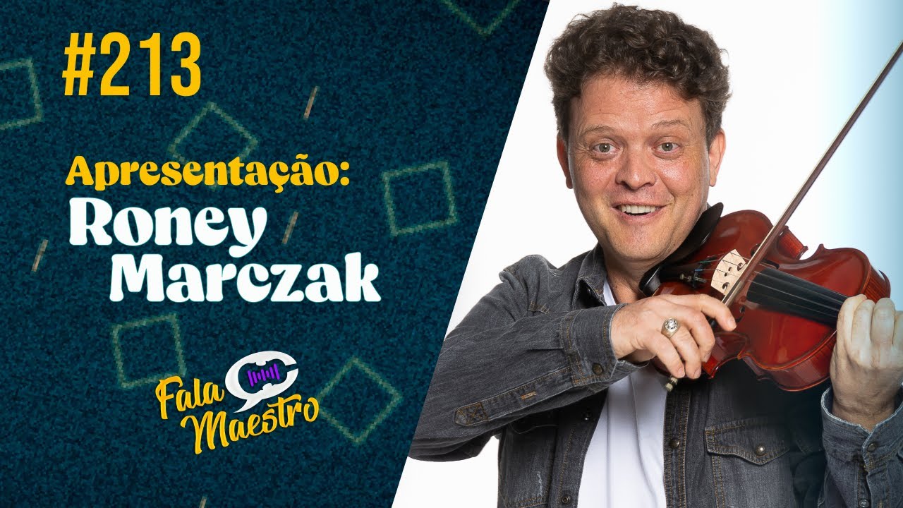Fala Maestro 213# Participação Especial de Roney Marczak Filho - YouTube