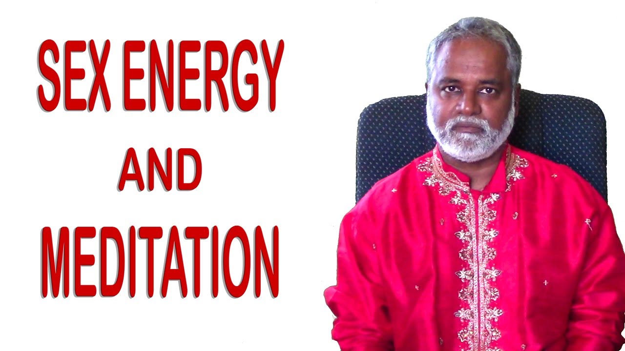 Sex Energy And Meditation ~ Swami Paramananda Youtube