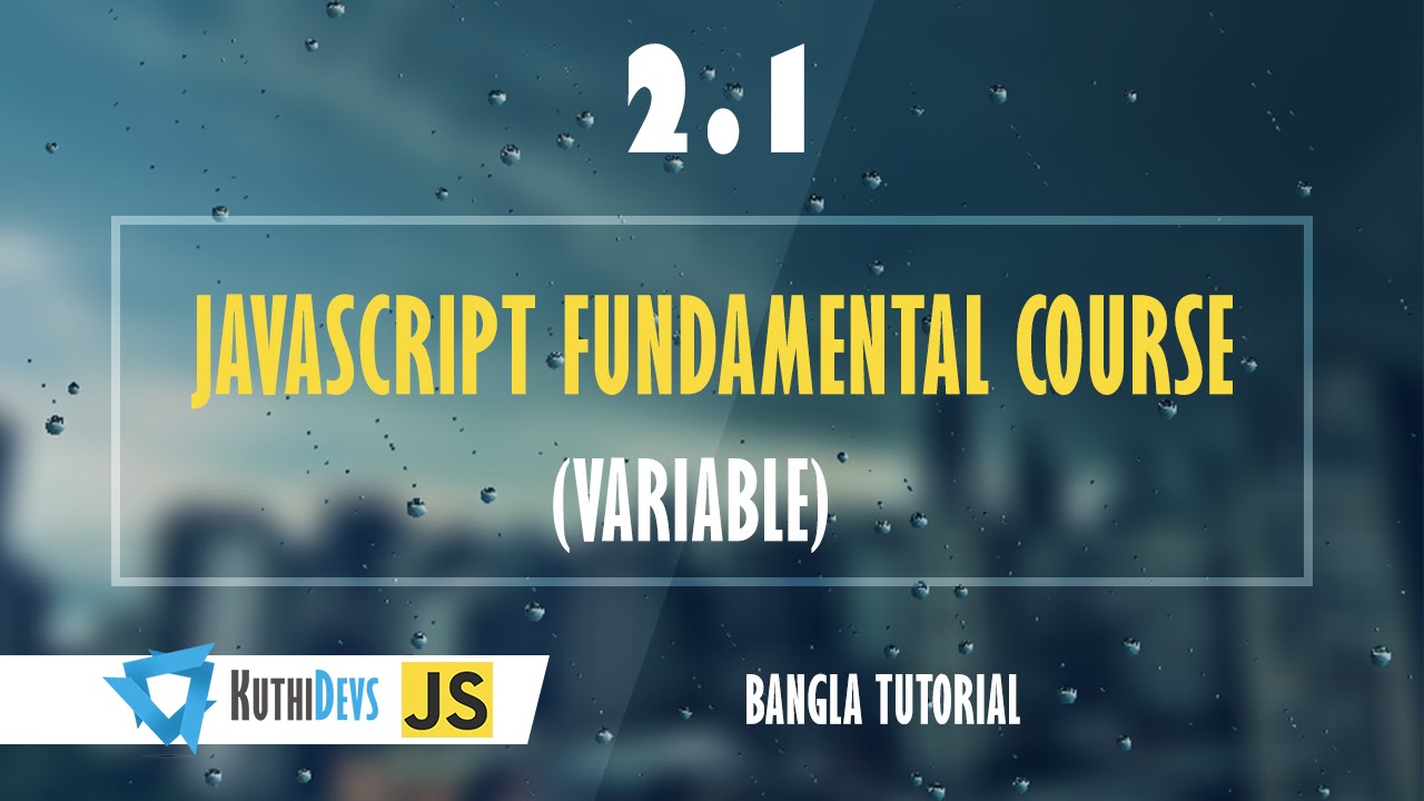 Javascript Fundamental Course Variable 21 Bangla Tutorial Youtube