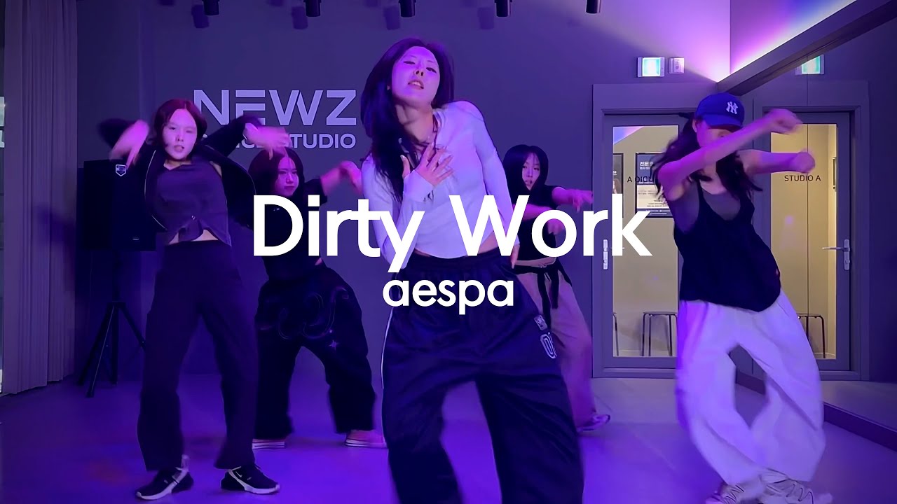 aespa 에스파 ‘Dirty Work‘ 뉴즈댄스학원 1DAY CLASS 원데이클래스 - YouTube