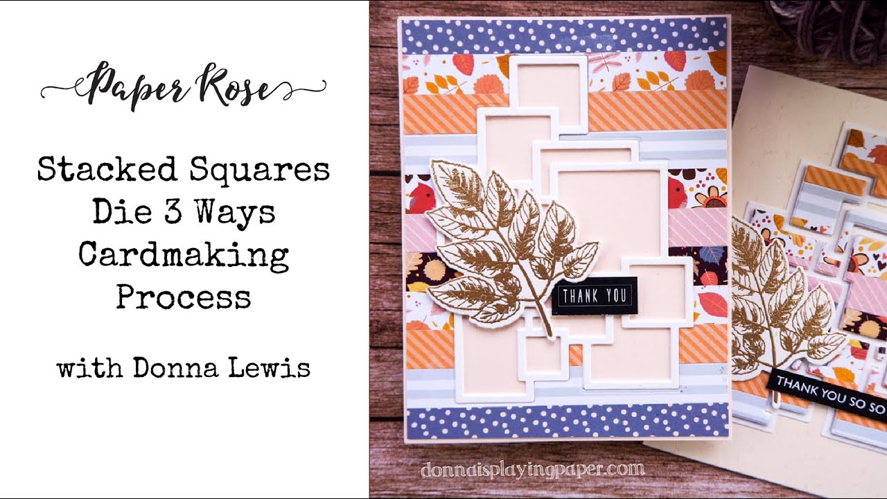 Paper Rose Stacked Squares Die 3 Ways | Cardmaking with Paper Rose ...