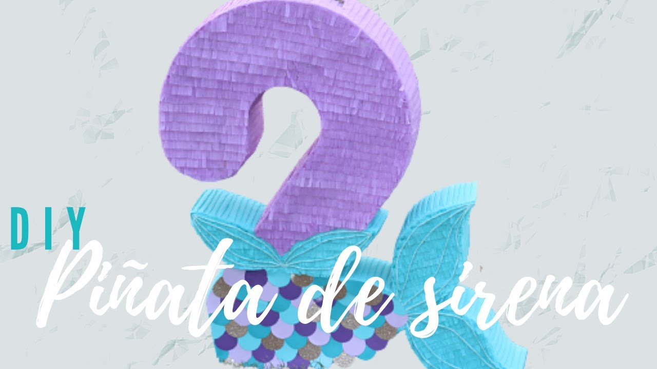 DIY PIÑATA DE NÚMERO 2 PARA FIESTA DE SIRENA - YouTube