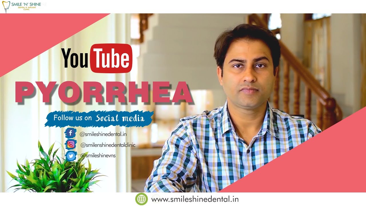 Pyorrhea | Dentist in Varanasi | Smile N Shine Dental Clinic | Dr Amit ...