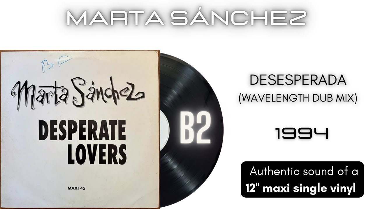 Marta Sánchez - Desperada (Wavelength Dub Mix) [12'' maxi single] - YouTube