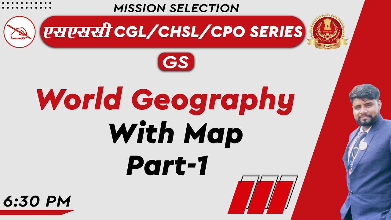 SSC CGL/CHSL/CPO SERIES | GS | World Geography With Map | By Sanjay ...