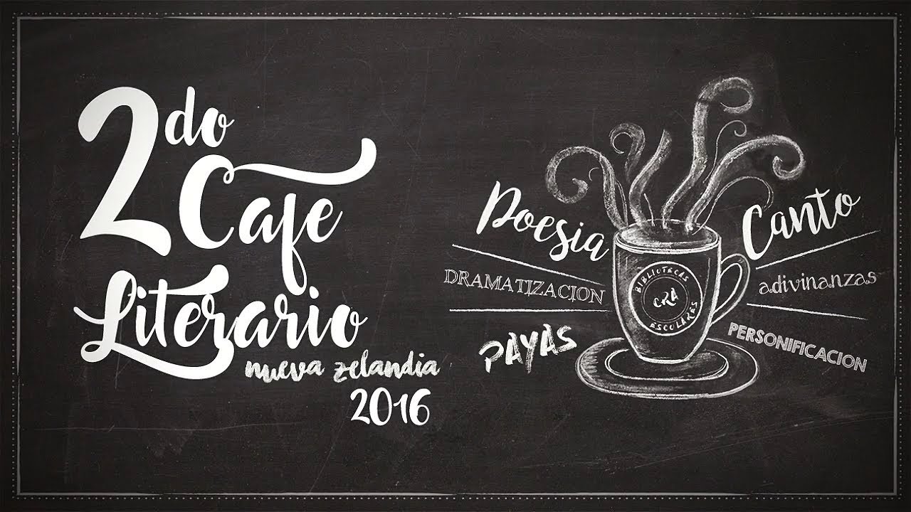 CAFE LITERARIO 2016 - ESCUELA NUEVA ZELANDIA - YouTube