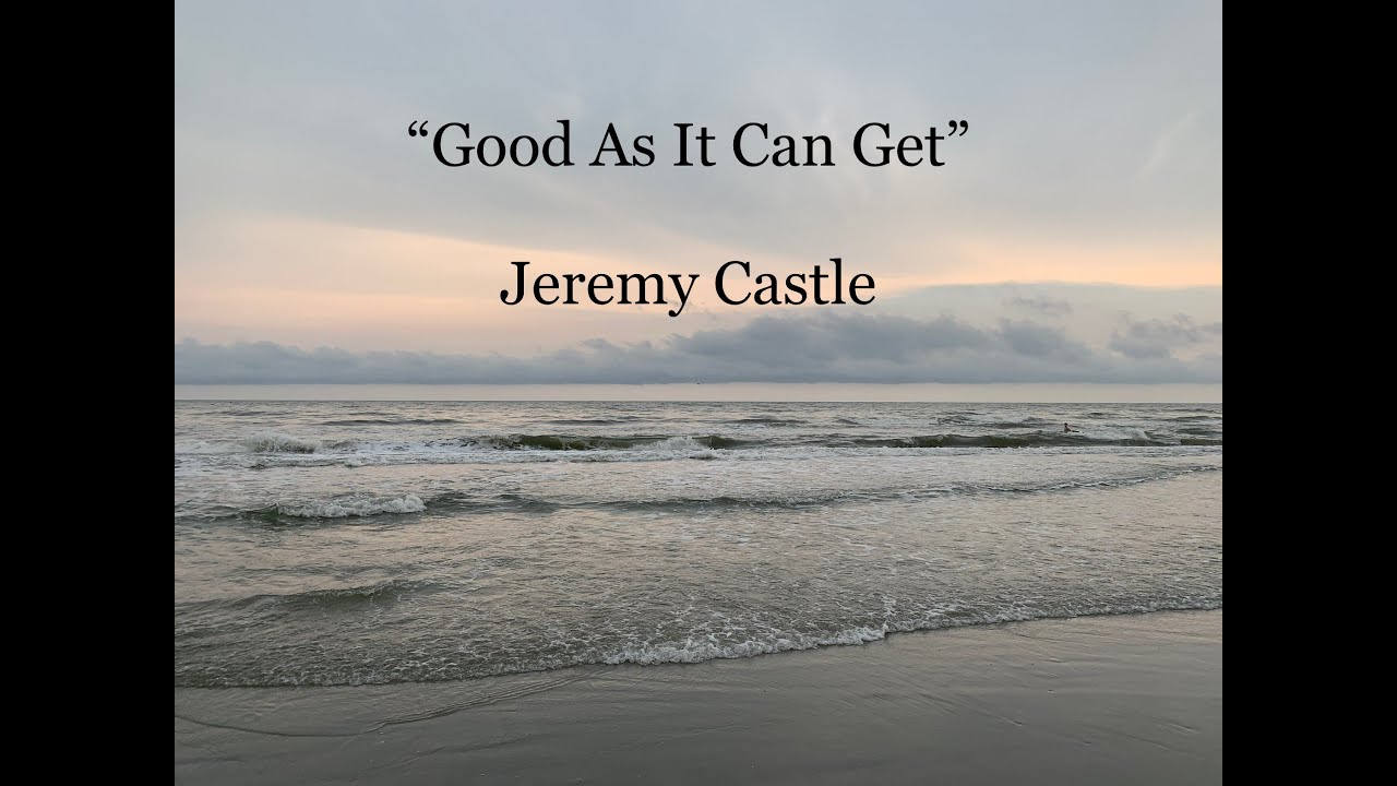 "Good As It Can Get" by Jeremy Castle Oklahoma Country Music Singer ...