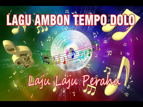 LAJU-LAJU PERAHU - Lagu Ambon Tempo Doloe - YouTube
