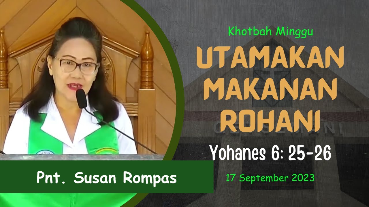 Utamakan Makanan Rohani | Pnt. Susan Rompas | Khotbah #074 - YouTube