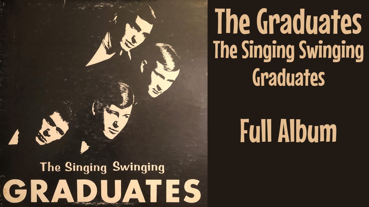 The Graduates - The Singing Swinging Graduates - Full Album - YouTube