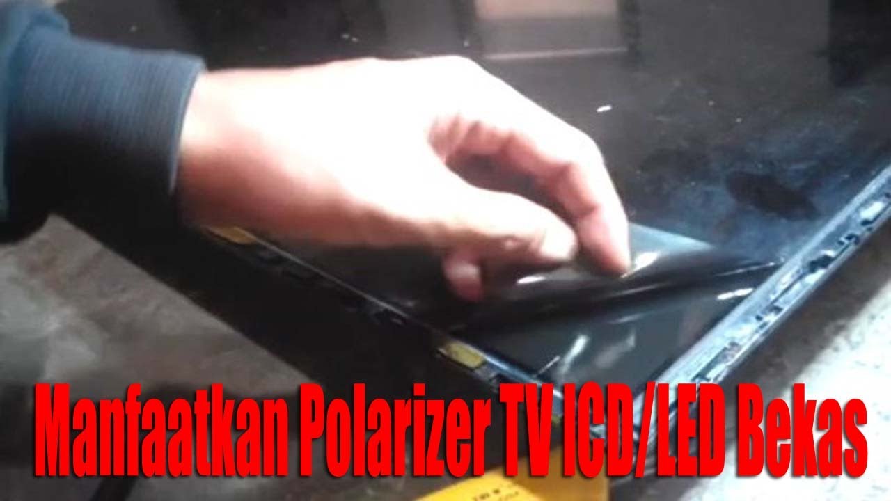 Manfaatkan Polarizer TV LCD/LED Bekas - YouTube