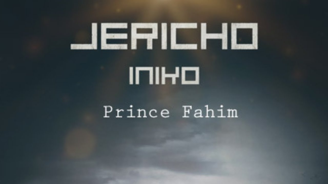 Prince Fahim - Jericho (Ft. Iniko) (Official Music Lyrics). - YouTube
