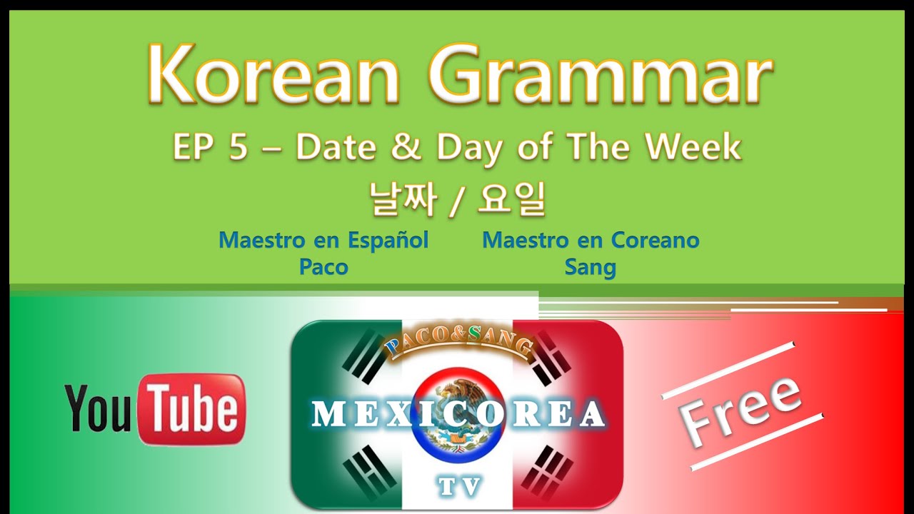 Korean Grammar EP 005 Date Day Of The Week Learning Korean Korean Grammar EP 005 Date Day Of The Week Learning Korean
