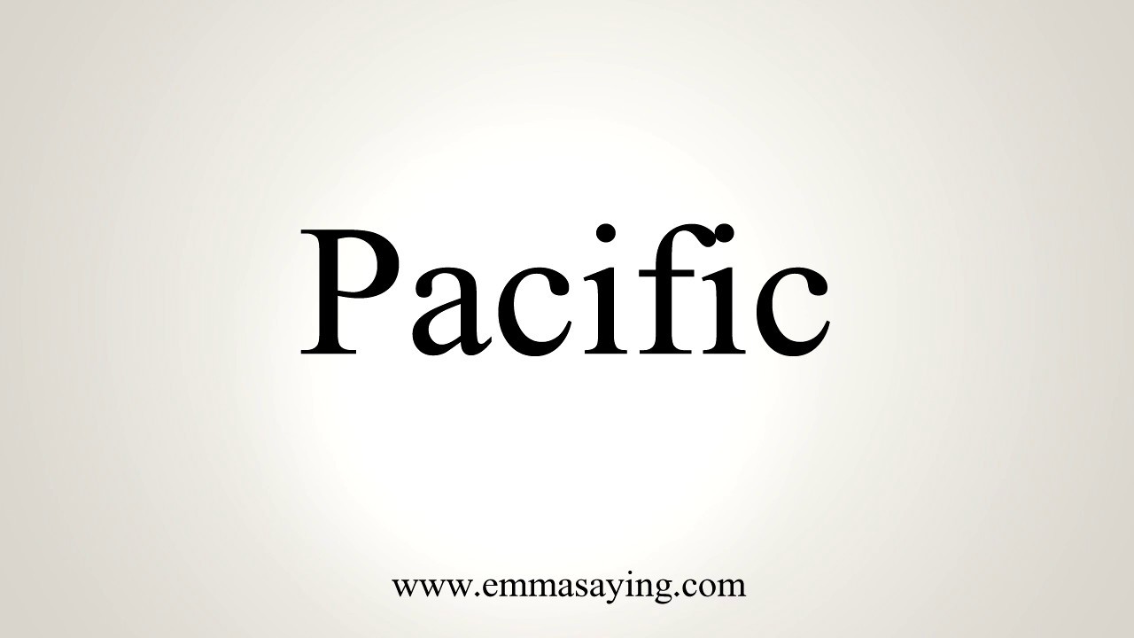 How To Pronounce Pacific - YouTube
