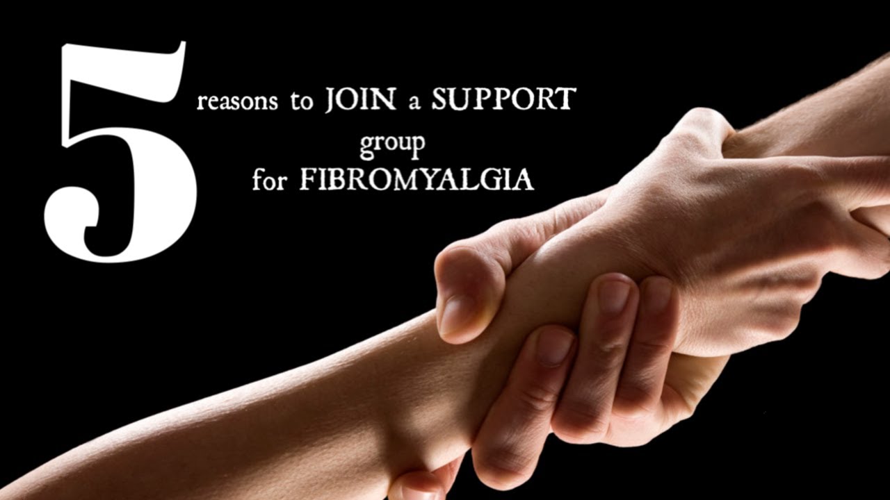 FIBROMYALGIA SUPPORT | 5 REASONS TO JOIN A SUPPORT GROUP - YouTube