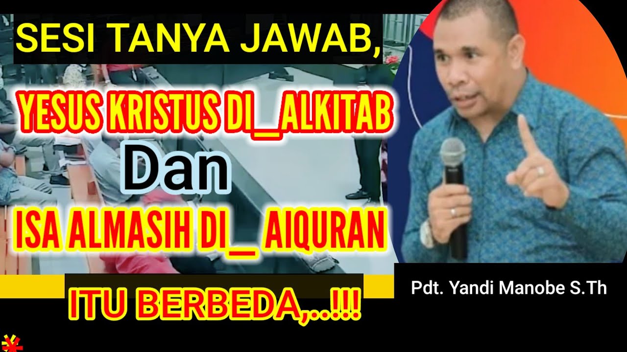 YESUS KRISTUS DAN ISA ALMASIH ITU BERBEDA, 《PDT.YANDI MANOBE S.TH ...