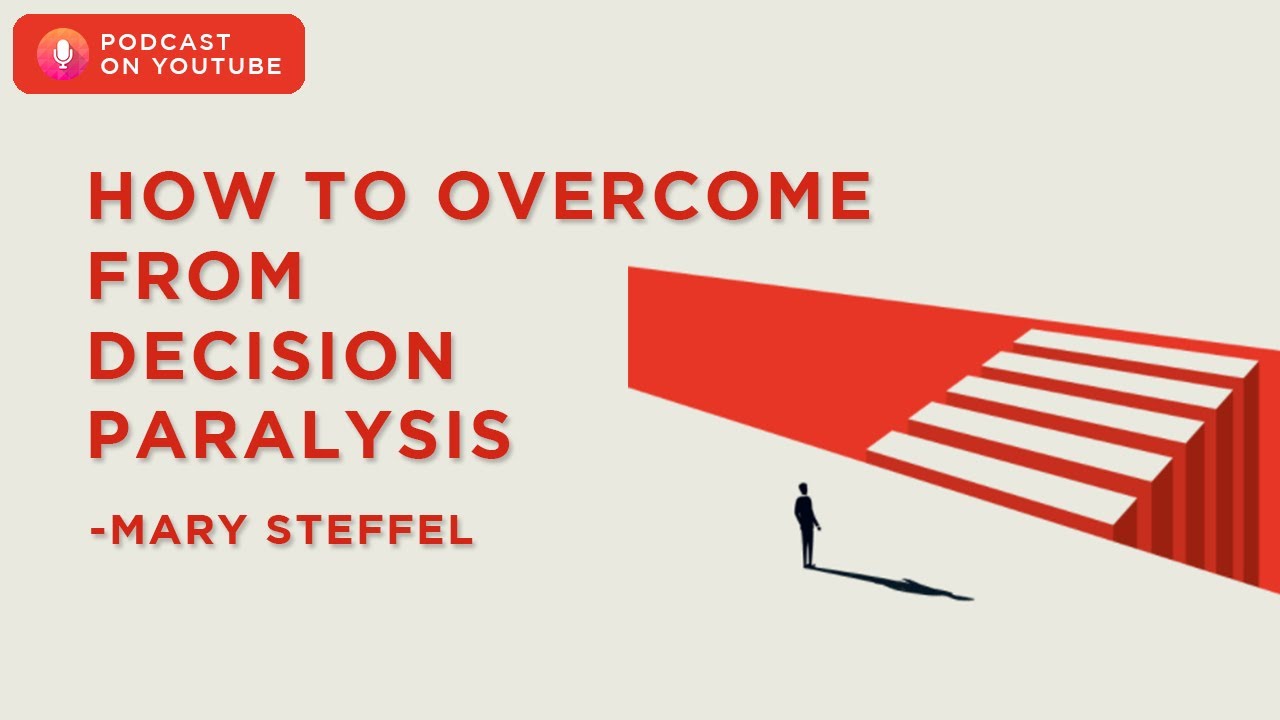 How to overcame from decision paralysis | Podcast on YouTube - YouTube